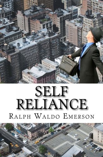 Self Reliance by Ralph Waldo Emerson | Goodreads