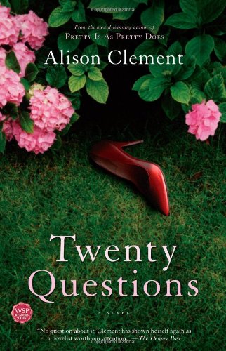 Twenty Questions: A Novel by Alison Clement | Goodreads