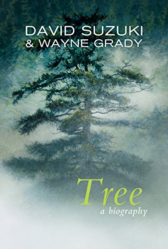 Tree : A Biography by David Suzuki | Goodreads