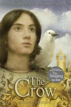 The Crow: The Third Book of Pellinor by Alison Croggon | Goodreads
