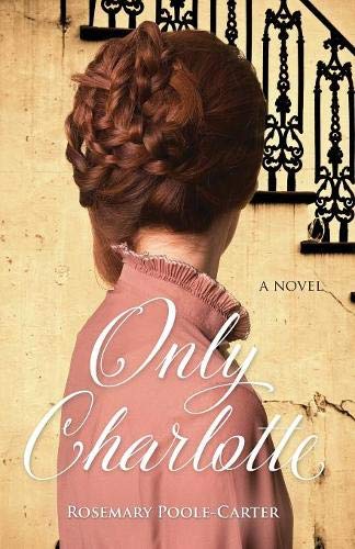 Only Charlotte by Rosemary Poole-Carter | Goodreads