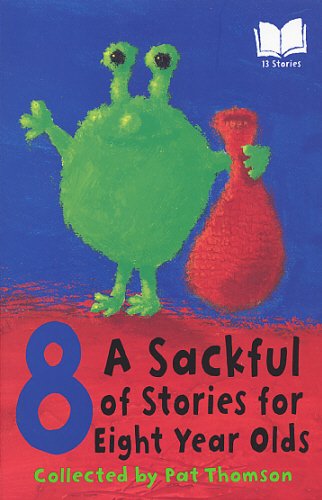 A Sackful of Stories for Eight Year Olds by Pat Thomson (collected by ...