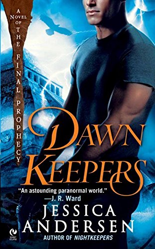 Dawnkeepers (Final Prophecy, Book 2) by Jessica Andersen | Goodreads