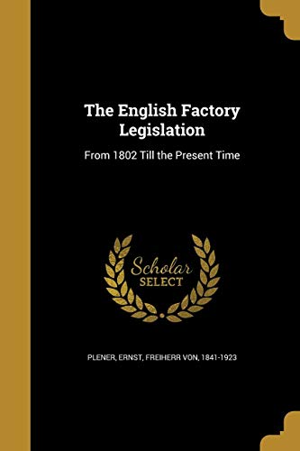 The English Factory Legislation by Ernst Von Plener | Goodreads