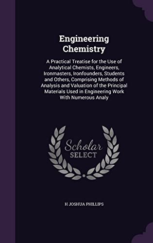 Engineering Chemistry: A Practical Treatise for the Use of Analytical ...