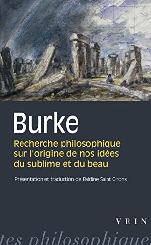 Recherche Philosophique Sur l'Origine de Nos Idees Du Sublime Et Du ...