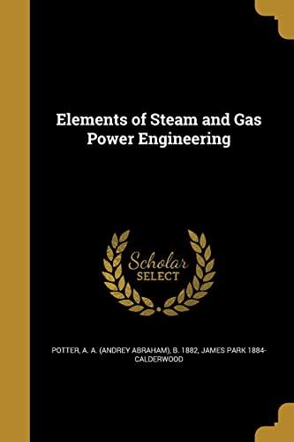 Elements of Steam and Gas Power Engineering by James Park 1884 ...