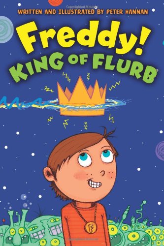 Freddy! King of Flurb by Peter Hannan | Goodreads