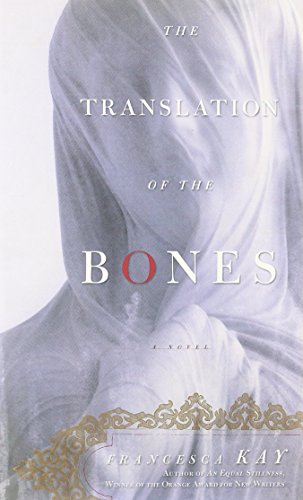 The Translation of the Bones: A Novel by Francesca Kay | Goodreads