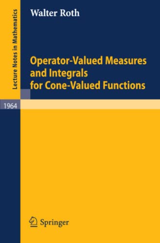 Operator Valued Measures And Integrals For Cone Valued Functions By