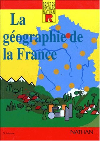 La geographie de la France by Gérard Labrune | Goodreads