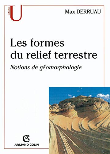Les formes du relief terrestre notions geomorphologie by Derruau ...