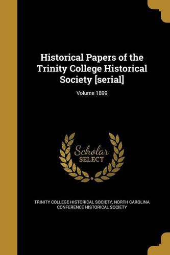 Historical Papers of the Trinity College Historical Society [serial ...