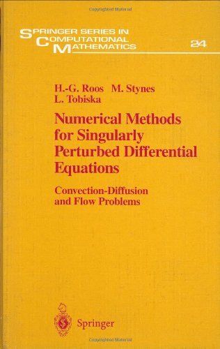 Numerical Methods for Singularly Perturbed Differential Equations: Convection-Diffusion and Flow ...