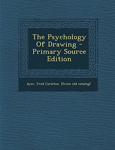 The Psychology Of Drawing by Fred Carleton Ayer | Goodreads