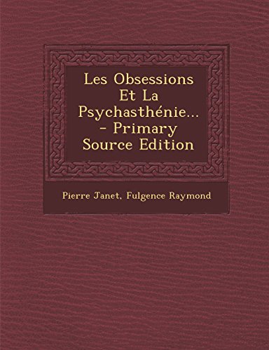 Les Obsessions Et La Psychasthénie... by Pierre Janet | Goodreads