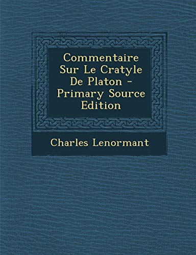 Commentaire Sur Le Cratyle de Platon - Primary Source Edition by ...