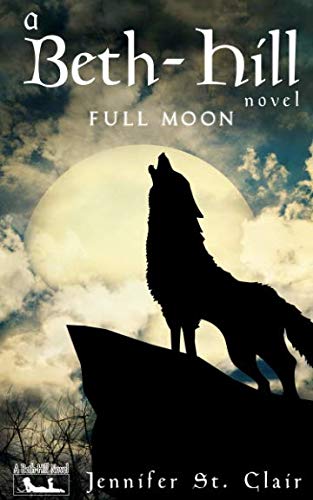 A Beth-Hill Novel: Full Moon by Jennifer St. Clair | Goodreads
