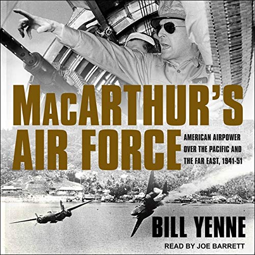 MacArthurs Air Force: American Airpower Over the Pacific and the Far ...