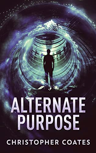 Alternate Purpose by Christopher Coates | Goodreads