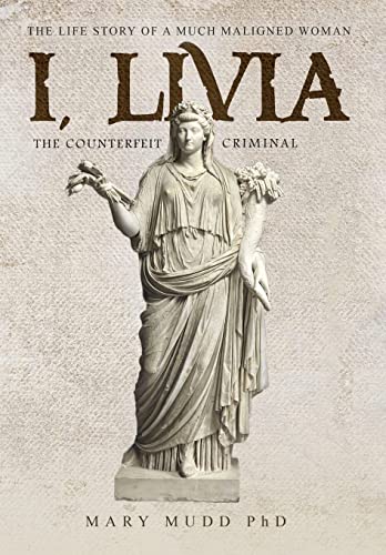 I, Livia: The Counterfeit Criminal by Mary Mudd | Goodreads