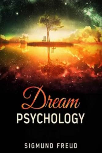 Dream Psychology (Annotated) by Sigmund Freud | Goodreads