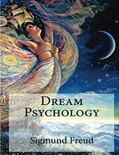 Dream Psychology (Annotated) by Sigmund Freud | Goodreads