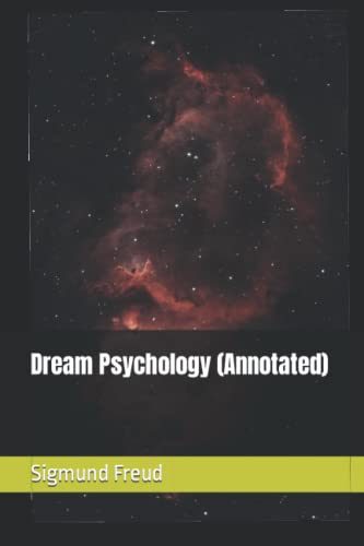 Dream Psychology (Annotated) by Sigmund Freud | Goodreads