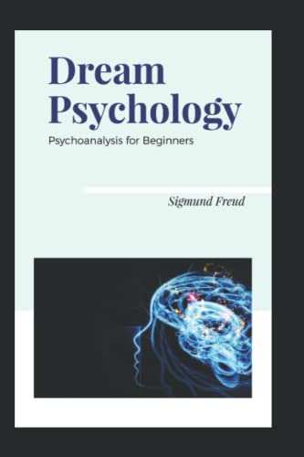 Dream Psychology: Psychoanalysis for Beginners-Original Edition by ...