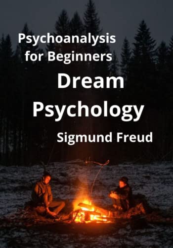 Dream Psychology: Psychoanalysis for Beginners (The classic book has ...