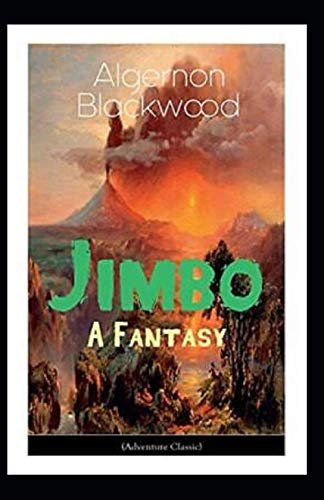 Jimbo-Original Edition(Annotated) by Algernon Blackwood | Goodreads