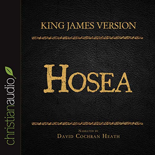 Holy Bible in Audio - King James Version: Hosea by David Cochran Heath | Goodreads