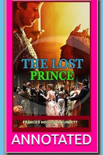 The Lost Prince Annotated by Frances Hodgson Burnett | Goodreads