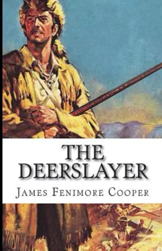 The Deerslayer Annotated by James Fenimore Cooper | Goodreads