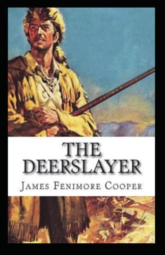 The Deerslayer Annotated by James Fenimore Cooper | Goodreads