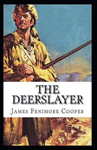 The Deerslayer Annotated by James Fenimore Cooper | Goodreads