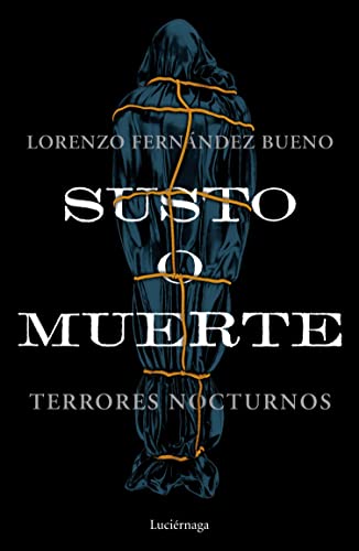 Susto o muerte: Terrores nocturnos by Lorenzo Fernández Bueno | Goodreads