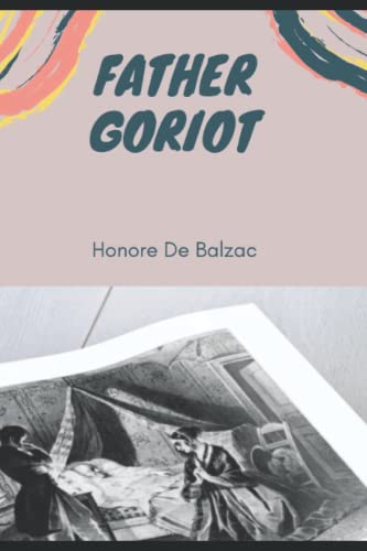FATHER GORIOT (Annotated) by Honoré de Balzac | Goodreads