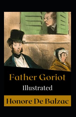 Father Goriot Illustrated by Honoré de Balzac | Goodreads