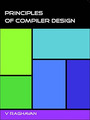 Principles Of Complier Design, 1Ed by Raghavan | Goodreads