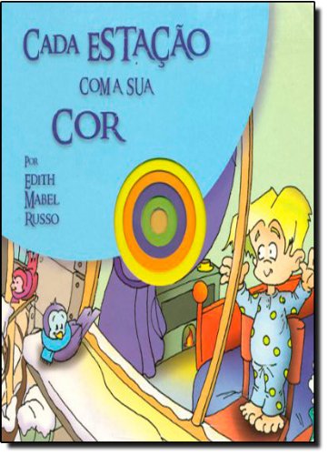 Cada Estacao com Sua Cor - Colecao Mundo das Cores by Edith Mabel Russo ...