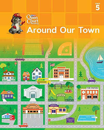 Open Court Reading Big Book, Grade 1, Unit 5 Around Our Town by ...