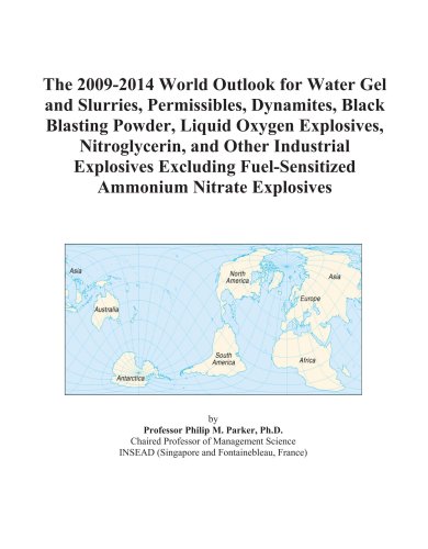 The 2009-2014 World Outlook for Water Gel and Slurries, Permissibles ...