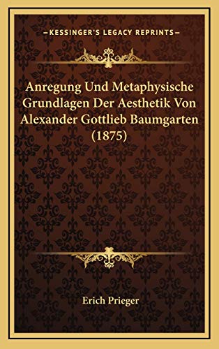 Anregung Und Metaphysische Grundlagen Der Aesthetik Von Alexander ...