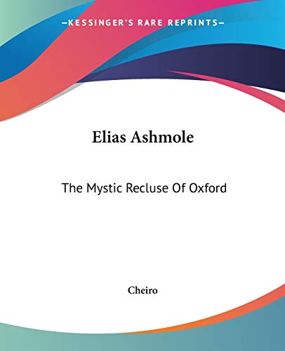 Elias Ashmole: The Mystic Recluse Of Oxford by Cheiro | Goodreads