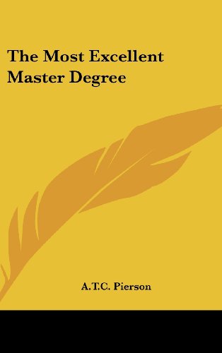 The Most Excellent Master Degree by A.T.C. Pierson | Goodreads