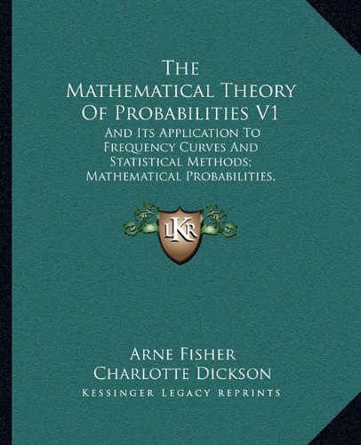 The Mathematical Theory Of Probabilities V1: And Its Application To ...