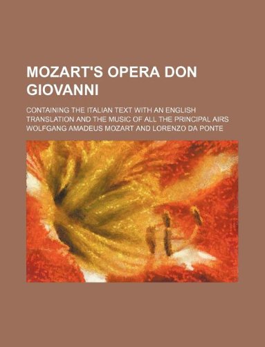 Mozart's opera Don Giovanni; containing the Italian text with an ...