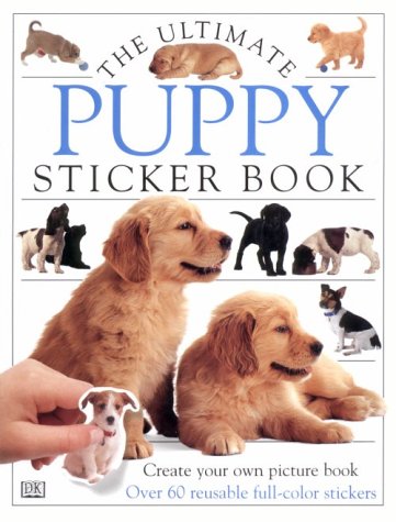 The Ultimate Puppy Sticker Book: Create Your Own Picture Book by D.K ...