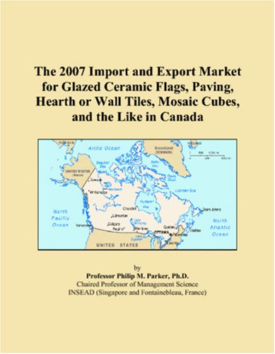 The 2007 Import and Export Market for Glazed Ceramic Flags, Paving ...